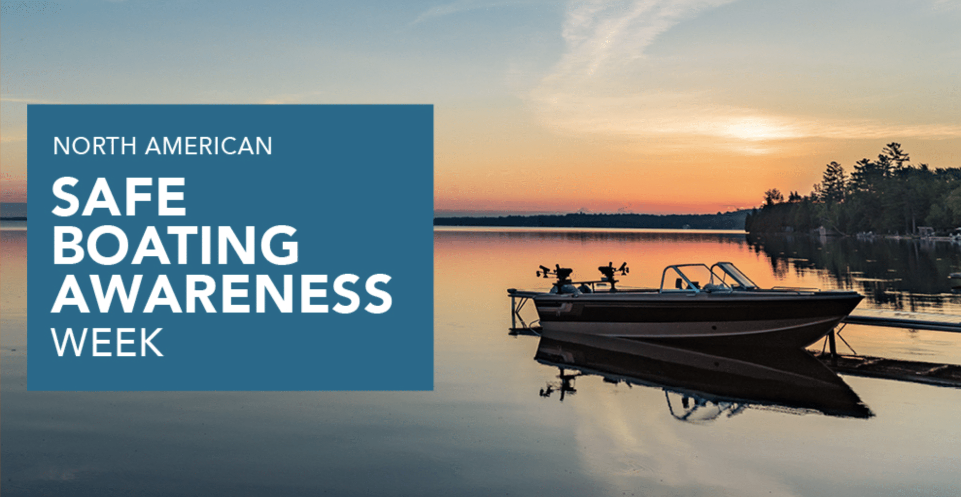 Safe Boating Awareness Week : May 18 - 24, 2024